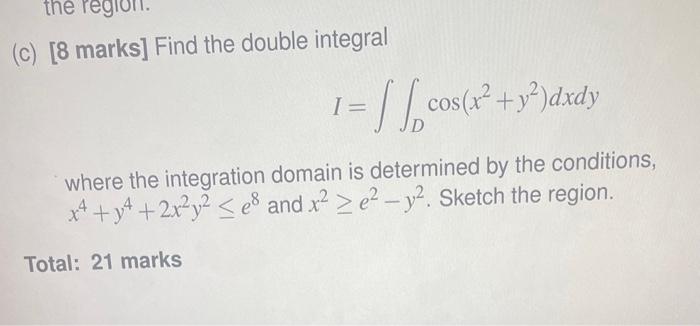 Solved (c) [8 marks] Find the double integral | Chegg.com