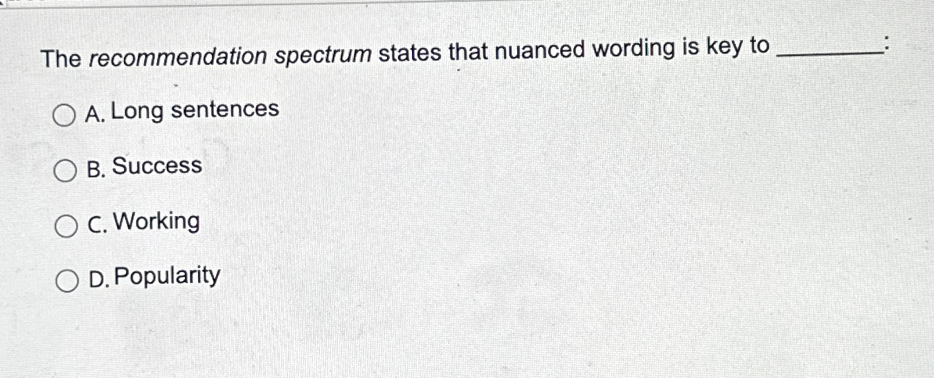 Solved The recommendation spectrum states that nuanced | Chegg.com