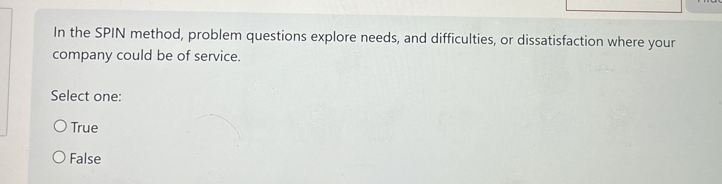 Solved In the SPIN method, problem questions explore needs, | Chegg.com