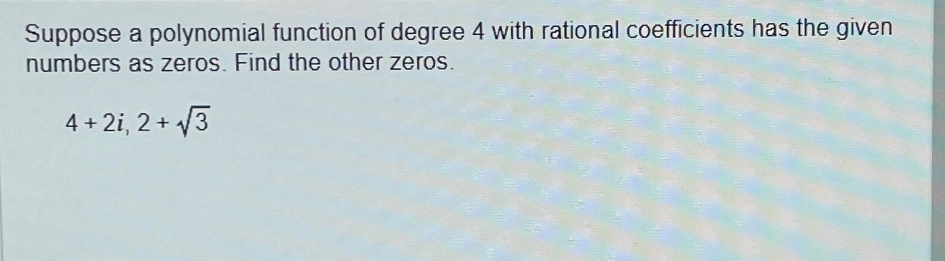 Solved Suppose a polynomial function of degree 4 ﻿with | Chegg.com