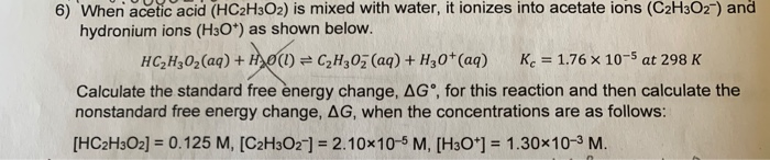 Solved 6) When acetic acid (HC2H3O2) is mixed with water, it | Chegg.com