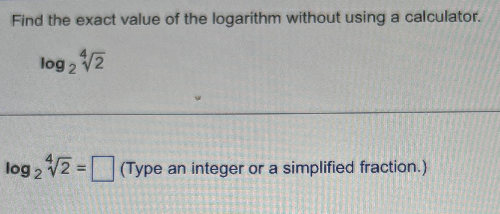 Solved Find the exact value of the logarithm without using a | Chegg.com