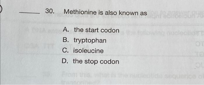 Solved 30. Methionine is also known as A. the start codon B. | Chegg.com