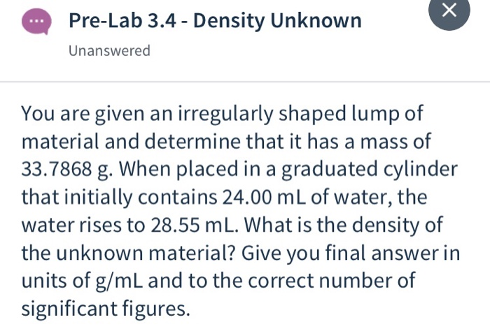 Solved х Pre-Lab 3.4 - Density Unknown Unanswered You are | Chegg.com
