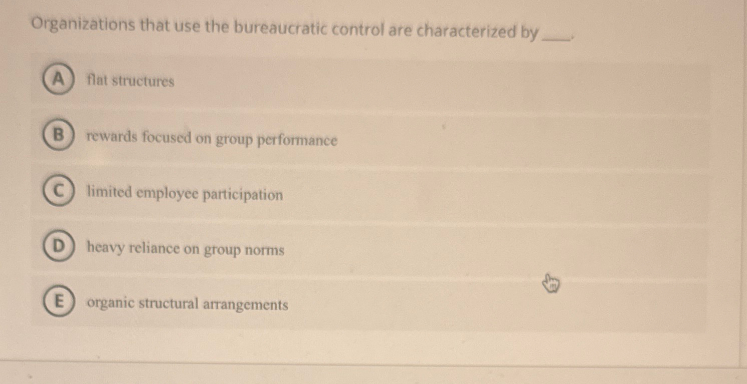 Solved Organizations that use the bureaucratic control are | Chegg.com