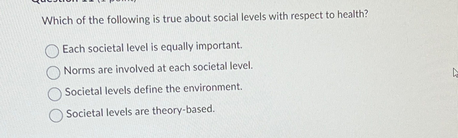 Solved Which of the following is true about social levels | Chegg.com