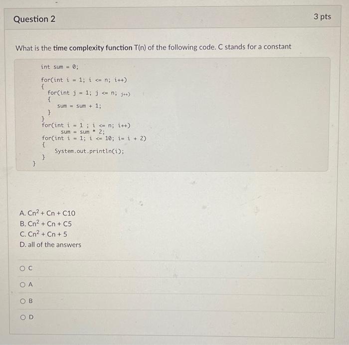 Solved Question 2 3 pts What is the time complexity function | Chegg.com