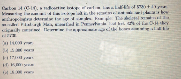 Solved Carbon 14 (C-14), a radioactive isotope of carbon, | Chegg.com