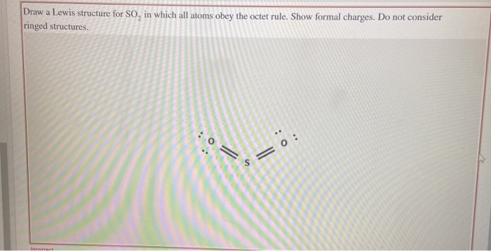 Solved Draw a Lewis structure for So, in which all atoms | Chegg.com