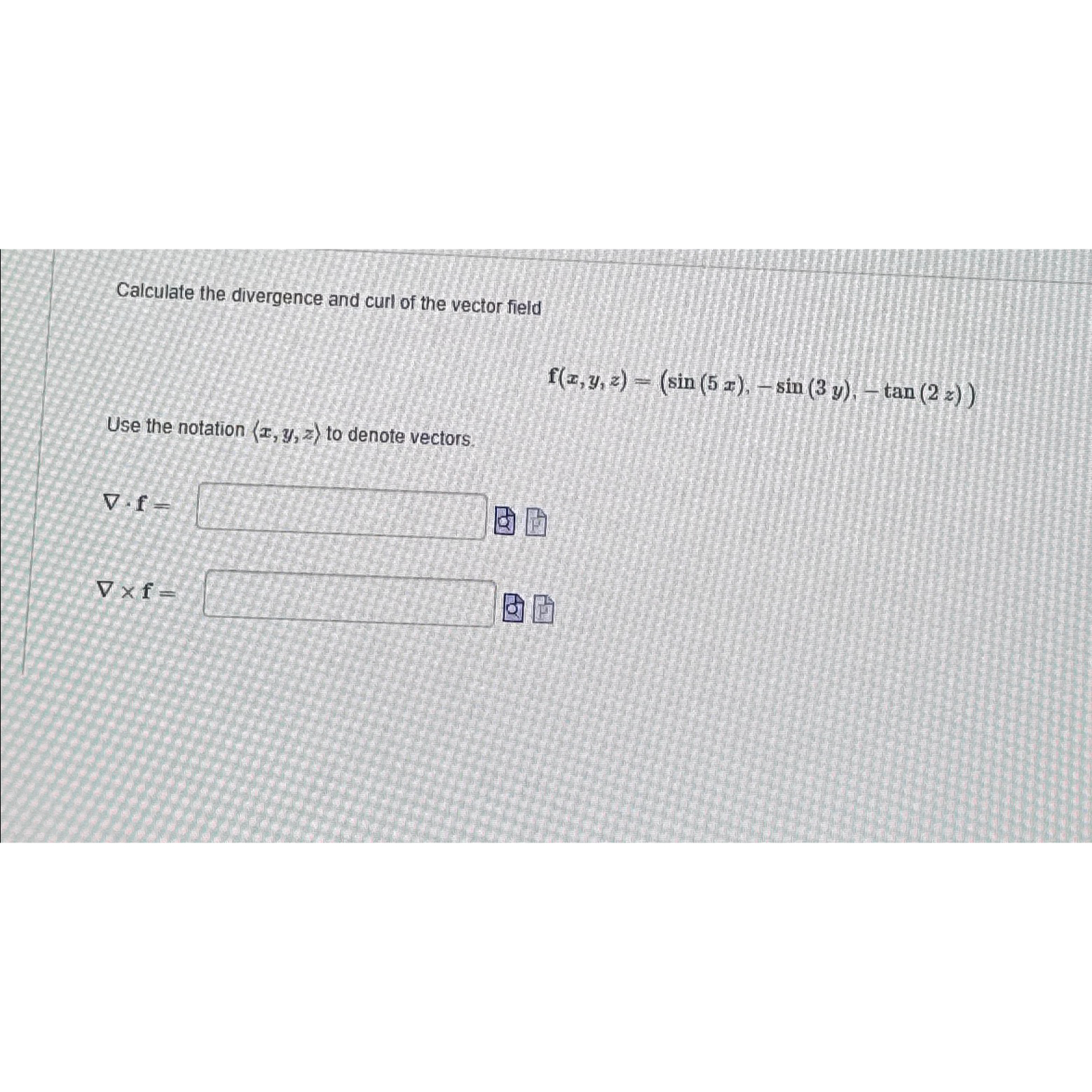 Solved Calculate the divergence and curl of the vector | Chegg.com