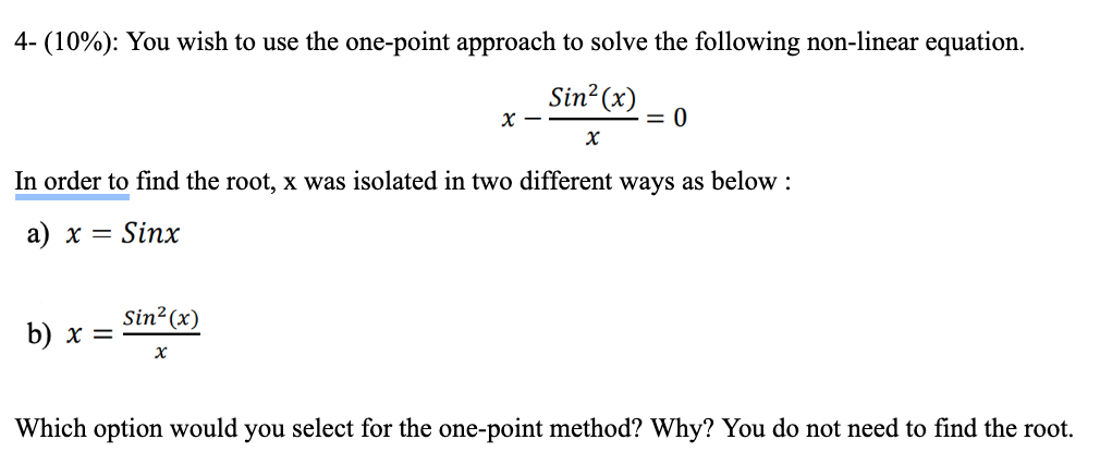 Solved 4- (10%): You wish to use the one-point approach to | Chegg.com