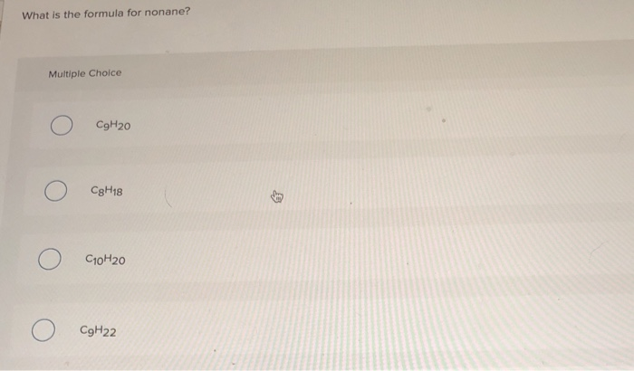 Solved What is the formula for nonane? Multiple Choice C9H20 | Chegg.com