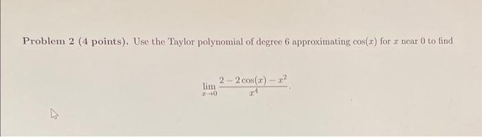 Solved Problem 2 (4 points). Use the Taylor polynomial of | Chegg.com