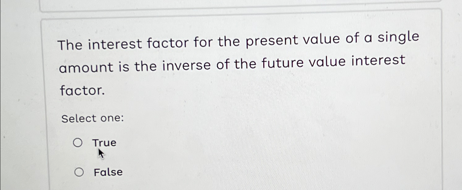 Solved The interest factor for the present value of a single | Chegg.com