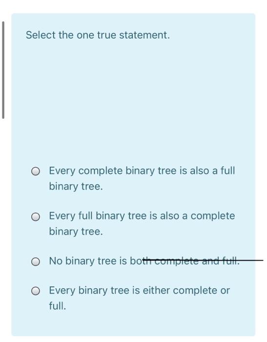Solved Select the one true statement. O Every complete | Chegg.com
