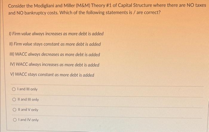 Solved Consider the Modigliani and Miller (M\&M) Theory \#1 | Chegg.com