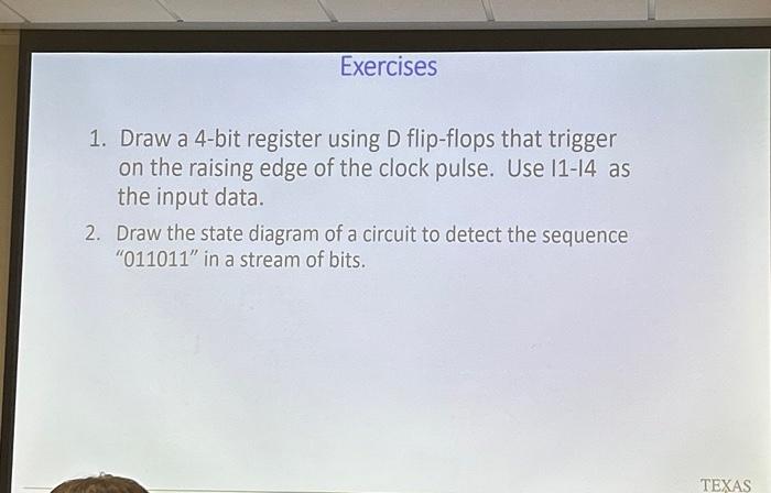 Solved 1. Draw a 4-bit register using D flip-flops that | Chegg.com