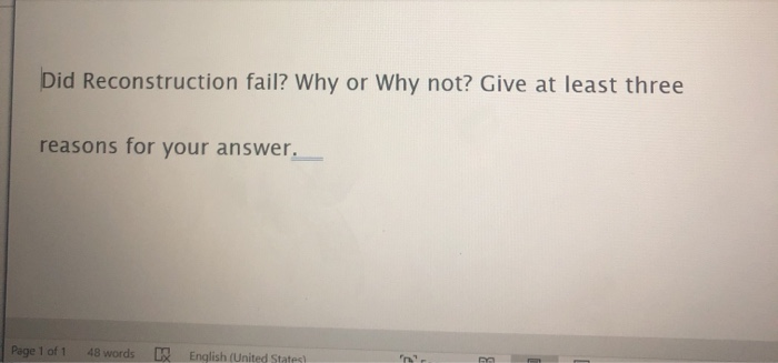 Solved Did Reconstruction fail? Why or Why not? Give at | Chegg.com