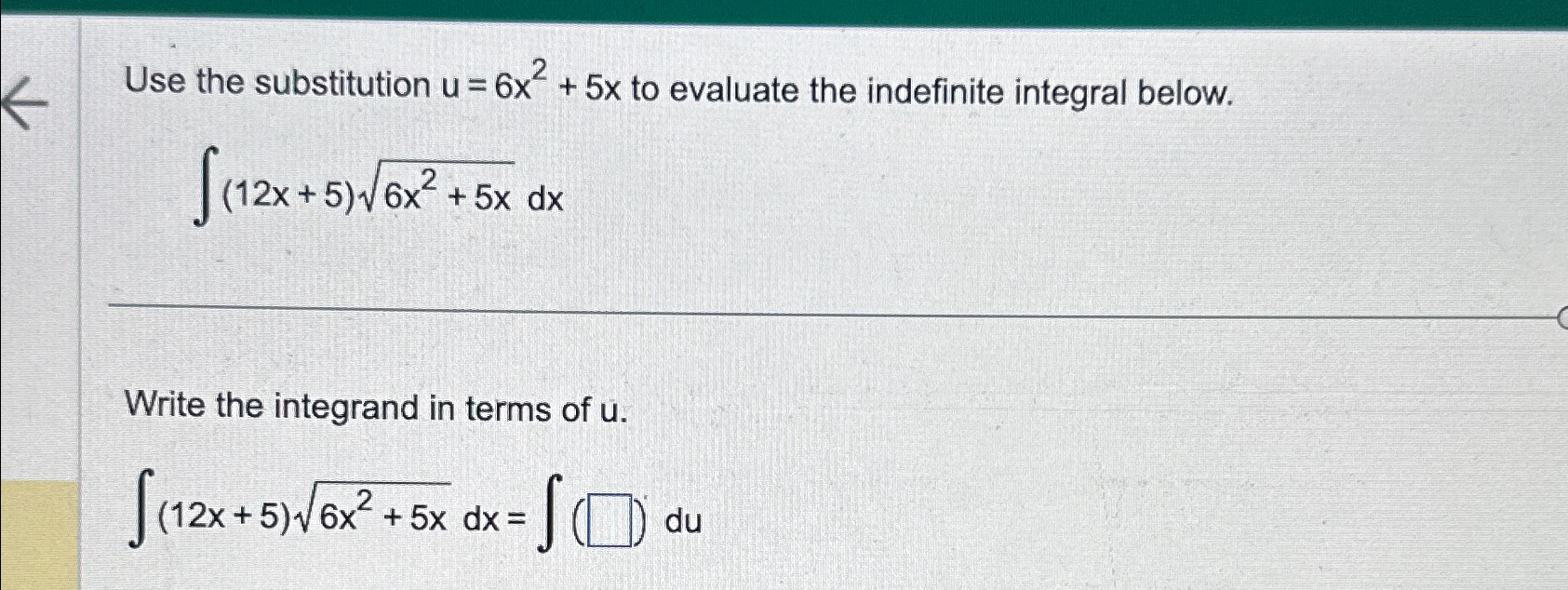Solved Use the substitution u=6x2+5x ﻿to evaluate the | Chegg.com