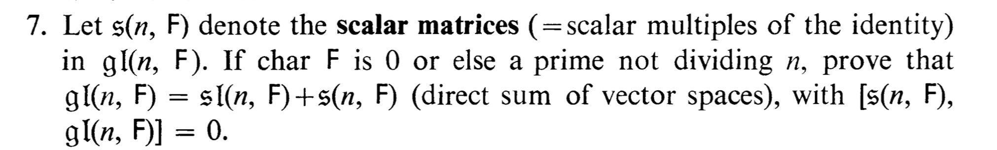 Solved Let s(n,F) ﻿denote the scalar matrices scalar | Chegg.com