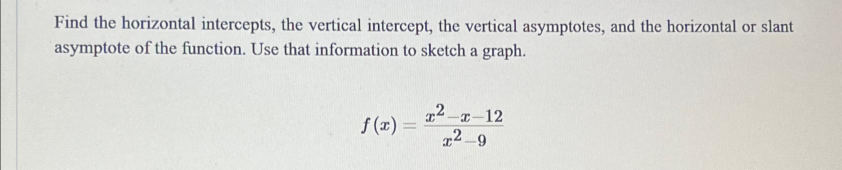 Solved Find the horizontal intercepts, the vertical | Chegg.com