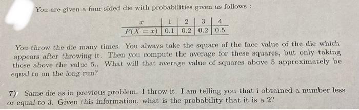 Solved You are given a four sided die with probabilities | Chegg.com