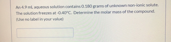Solved An 4.9 mL aqueous solution contains 0.180 grams of | Chegg.com