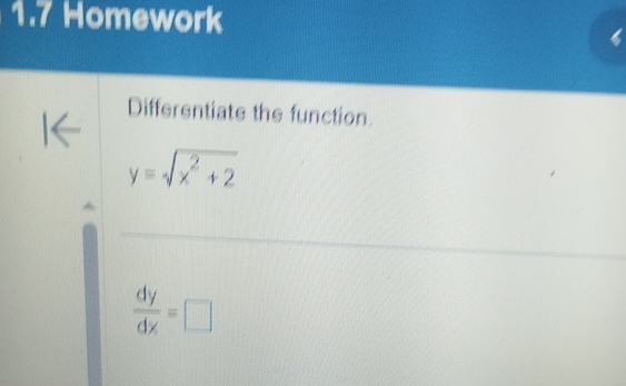 Solved 1.7 ﻿HomeworkDifferentiate the function.y=x2+22dydx= | Chegg.com