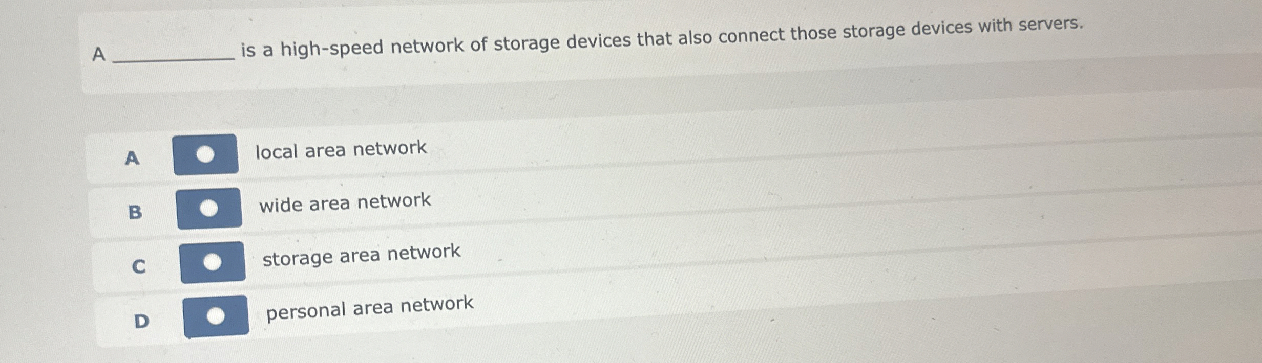 Solved A ﻿is a high-speed network of storage devices that | Chegg.com