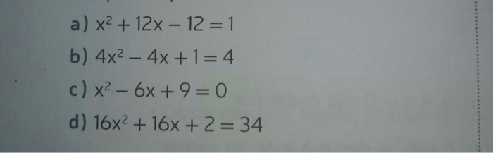 Solved a) x2 + 12x - 12 = 1 b) 4x2 - 4x + 1 = 4 c) x² - 6x | Chegg.com