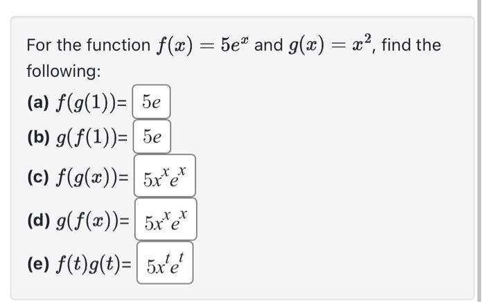 Solved For the function f(x)=5ex and g(x)=x2, find the | Chegg.com