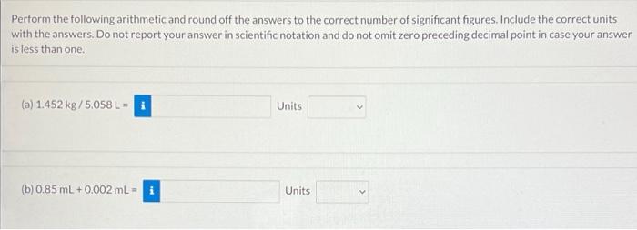 Solved Perform the following arithmetic and round off the | Chegg.com