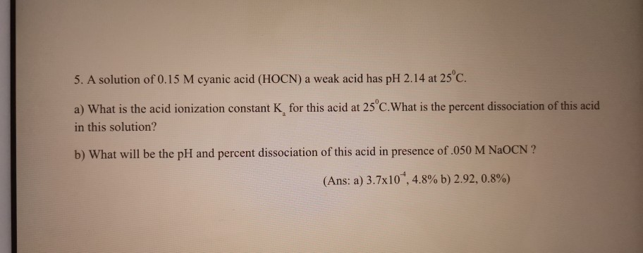 Solved 5. A solution of 0.15 M cyanic acid (HOCN) a weak | Chegg.com