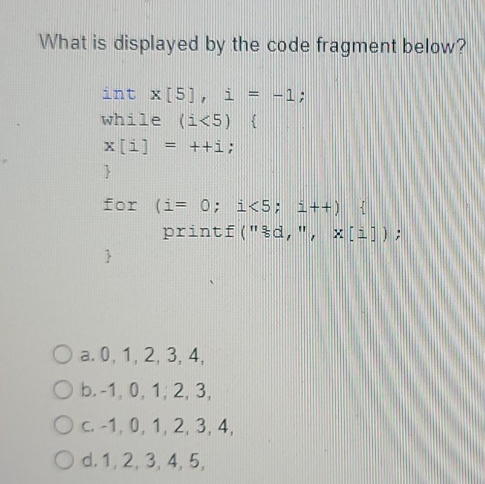 Solved What is displayed by the code fragment below? int | Chegg.com