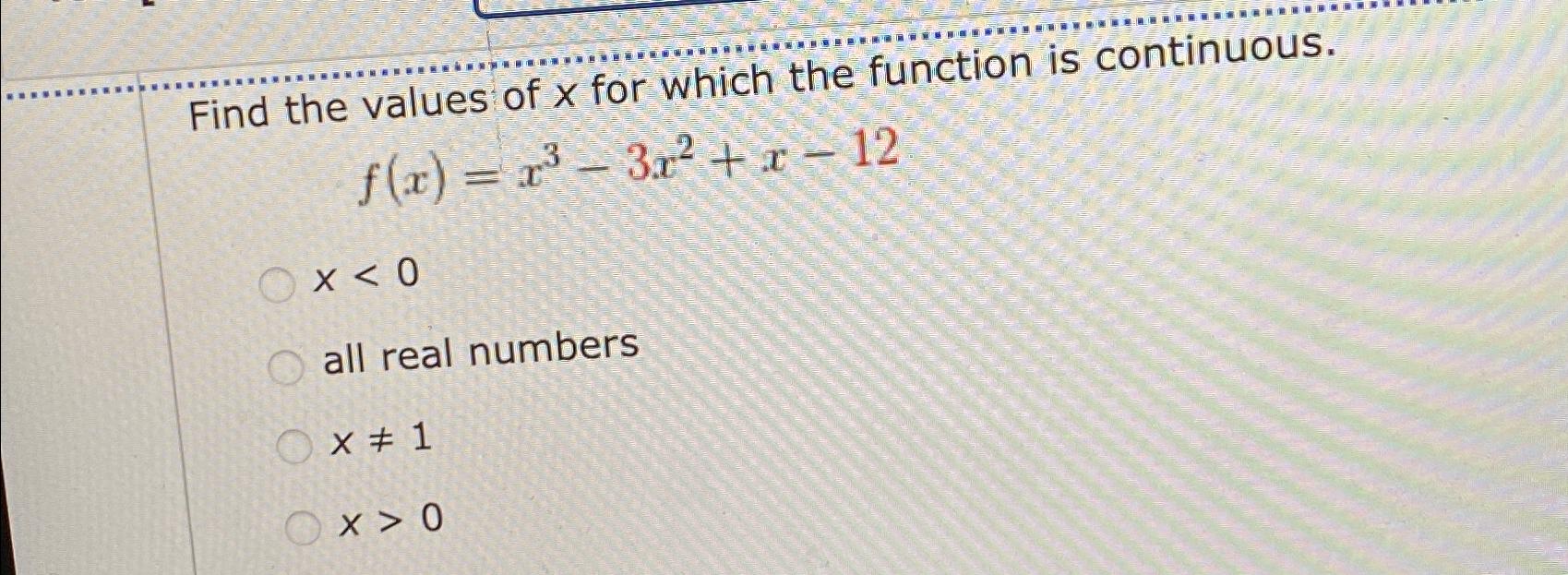Solved Find the values of x ﻿for which the function is | Chegg.com