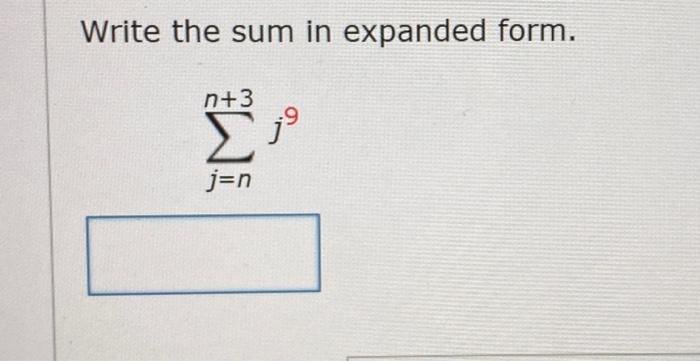 Solved Write the sum in expanded form. n+3 Σ 19 j=n | Chegg.com