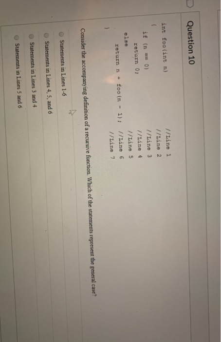 Solved Question 10 int foo(int n) if (n = 0) return 0; else | Chegg.com