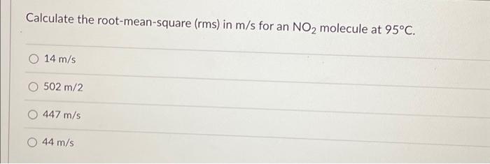 Solved Calculate the root-mean-square (rms) in m/s for an | Chegg.com