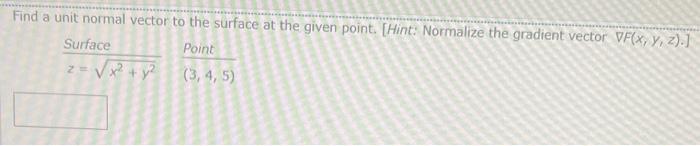 Solved Find a unit normal vector to the surface at the given | Chegg.com