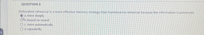 Solved Elaborative rehearsal is a more effective memory | Chegg.com