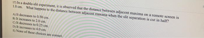 Solved 17) In a double-slit experiment, it is observed that | Chegg.com