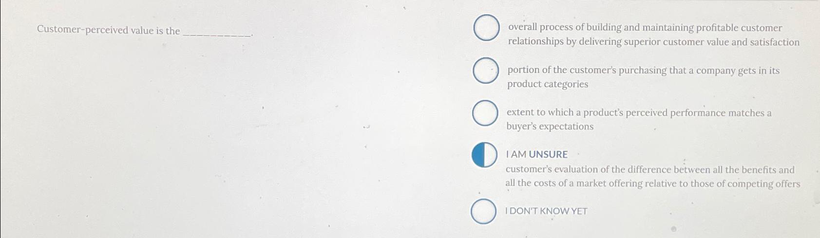 Solved Customer-perceived value is theoverall process of | Chegg.com