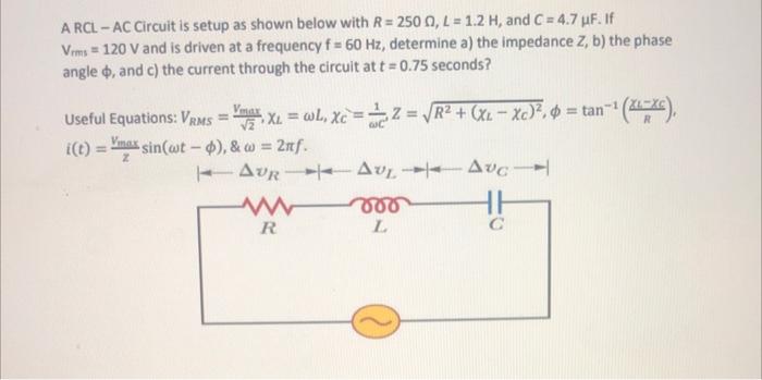 Solved A RCL - AC Circuit is setup as shown below with R = | Chegg.com