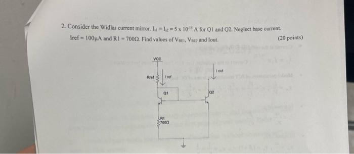 Solved 2. Consider the Widlar current mirror. | Chegg.com
