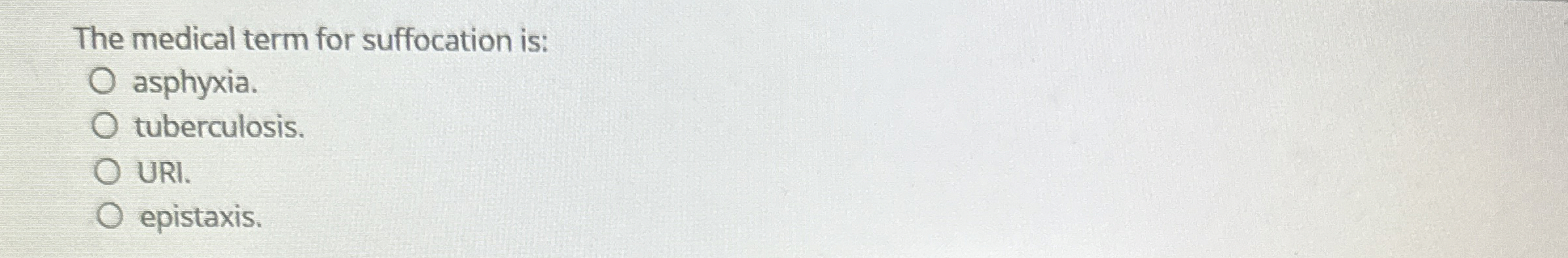 Solved The medical term for suffocation | Chegg.com