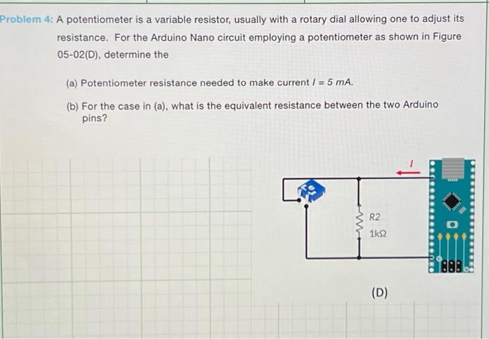 Solved Problem 4: A potentiometer is a variable resistor, | Chegg.com