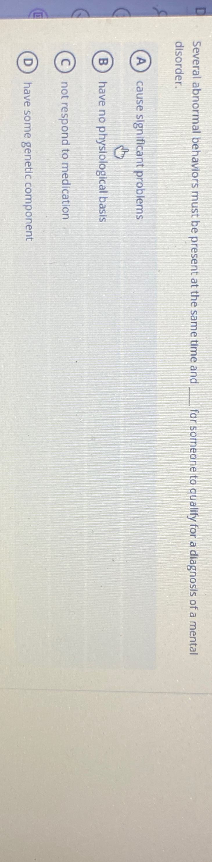 Solved D. ﻿Several abnormal behaviors must be present at the | Chegg.com