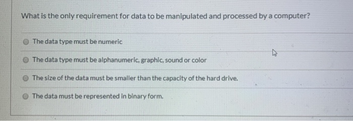 Solved What is the only requirement for data to be | Chegg.com
