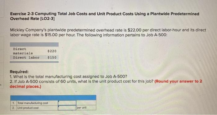 Solved Exercise 2-3 Computing Total Job Costs and Unit | Chegg.com Solved Exercise 2-3 Computing Total Job Costs and Unit | Chegg.com