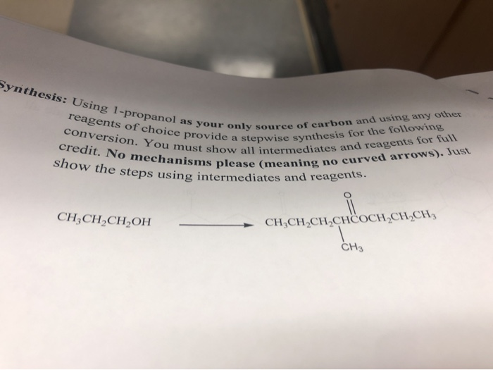 Solved Synthesis: Using 1-propanol as your only source of | Chegg.com